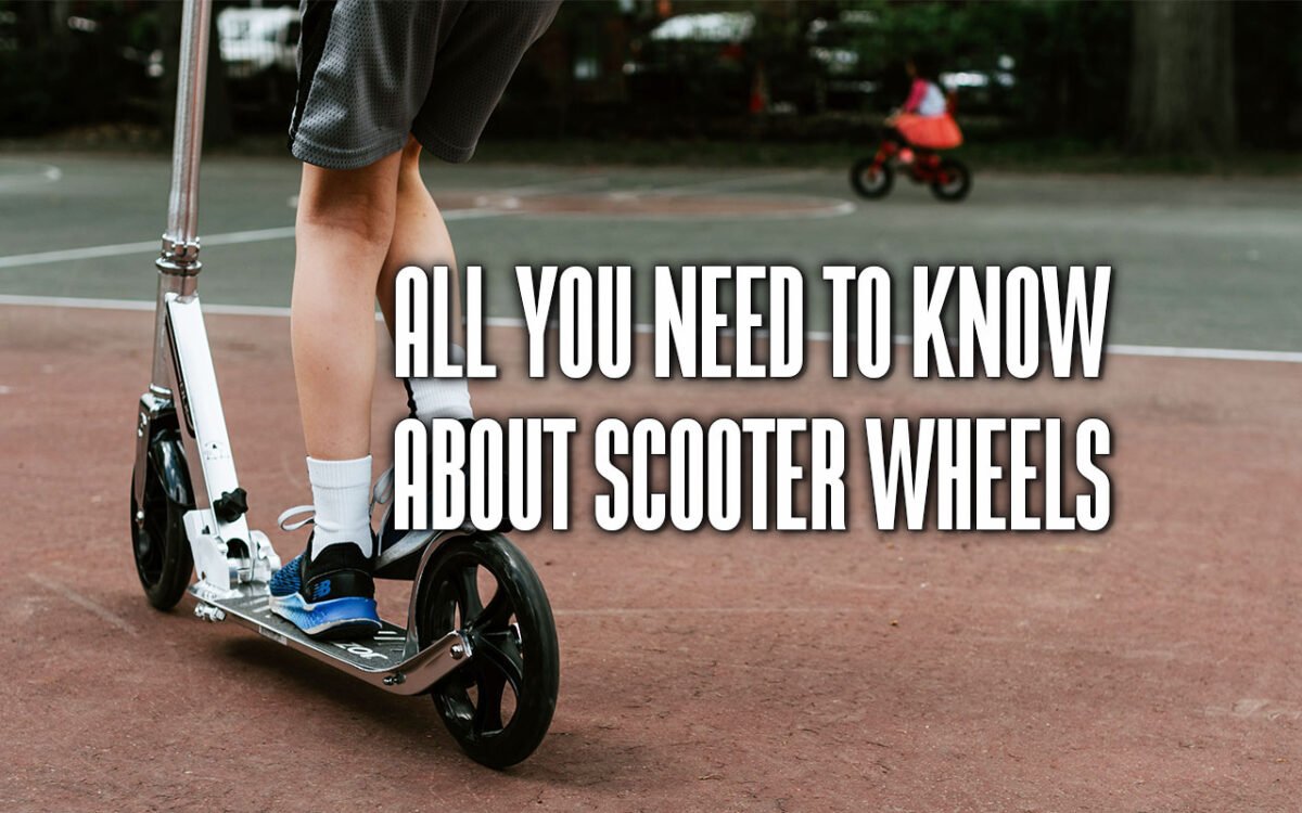 All you need to know about Scooter Wheels - Cheap Pro Scooters